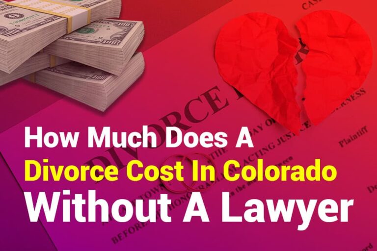How Much Does a Divorce Cost in Colorado Without a Lawyer: Full Cost ...